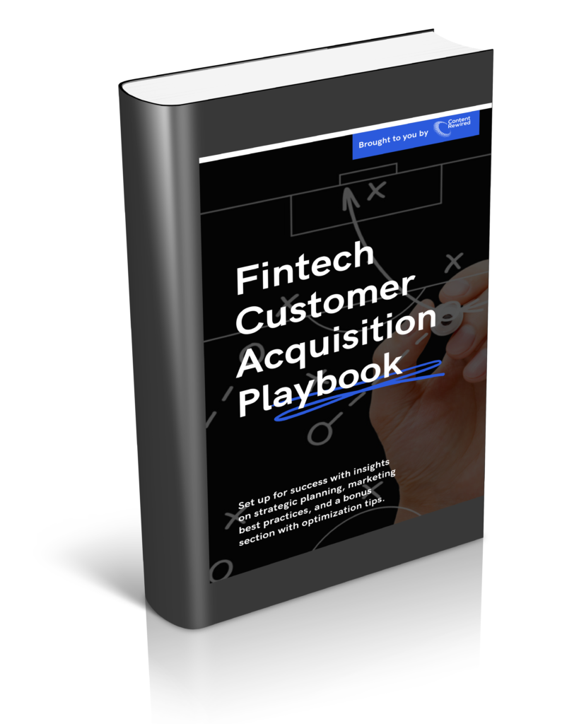 Fintech Customer Acquisition Playbook | Content Rewired